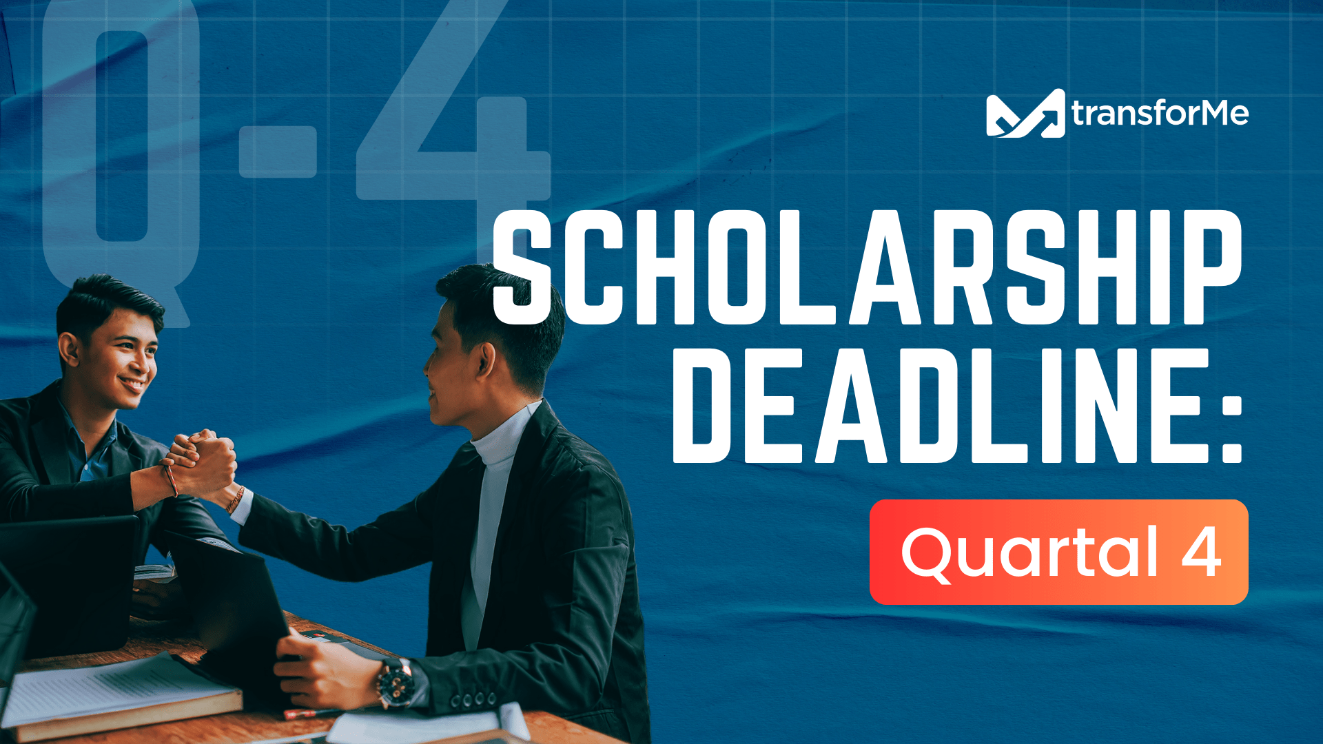 Scholarship Deadline: Quartal 4